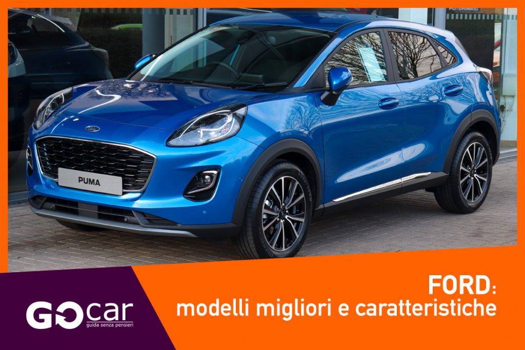 Ford: i modelli migliori e le caratteristiche | GOcar